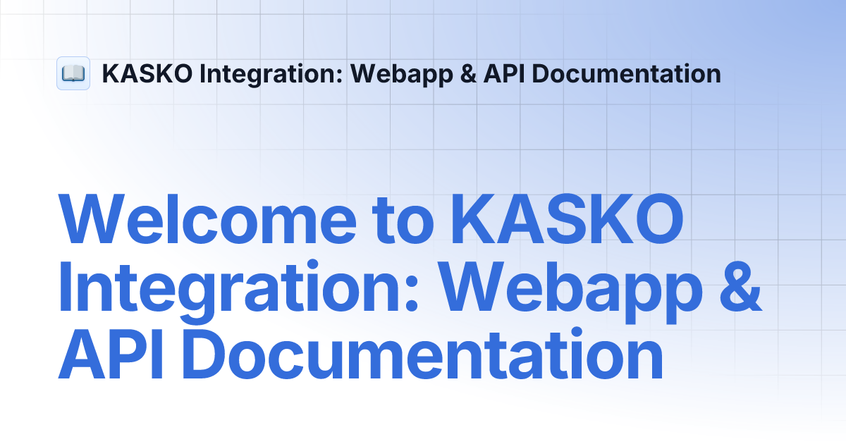 Welcome to KASKO Integration: Webapp & API Documentation | KASKO Integration: Webapp & API ...