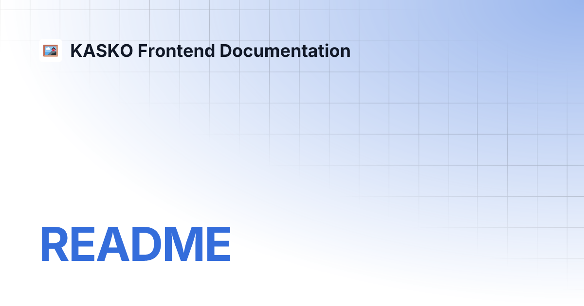 README | KASKO Frontend Documentation README | KASKO Frontend Documentation