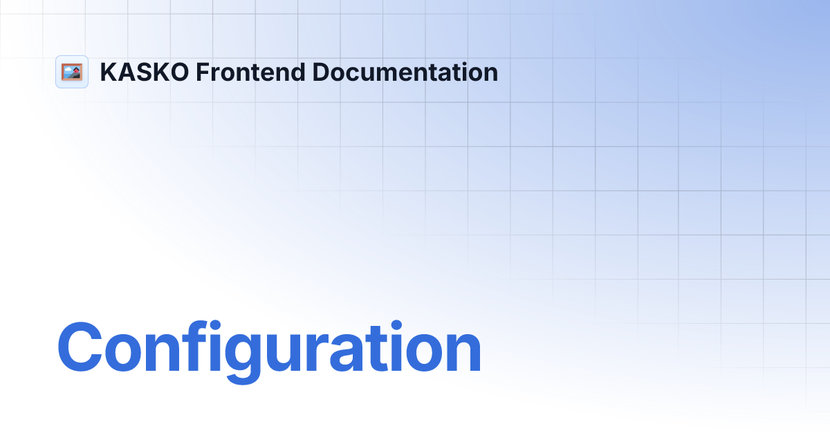 Configuration | KASKO Frontend Documentation